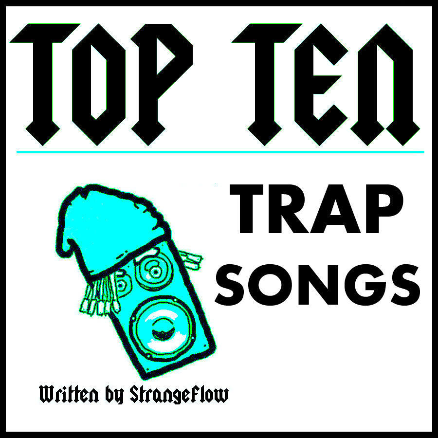 Top Ten Trap Songs! | Bassadelic.com :: #1 samples source online! We ...
